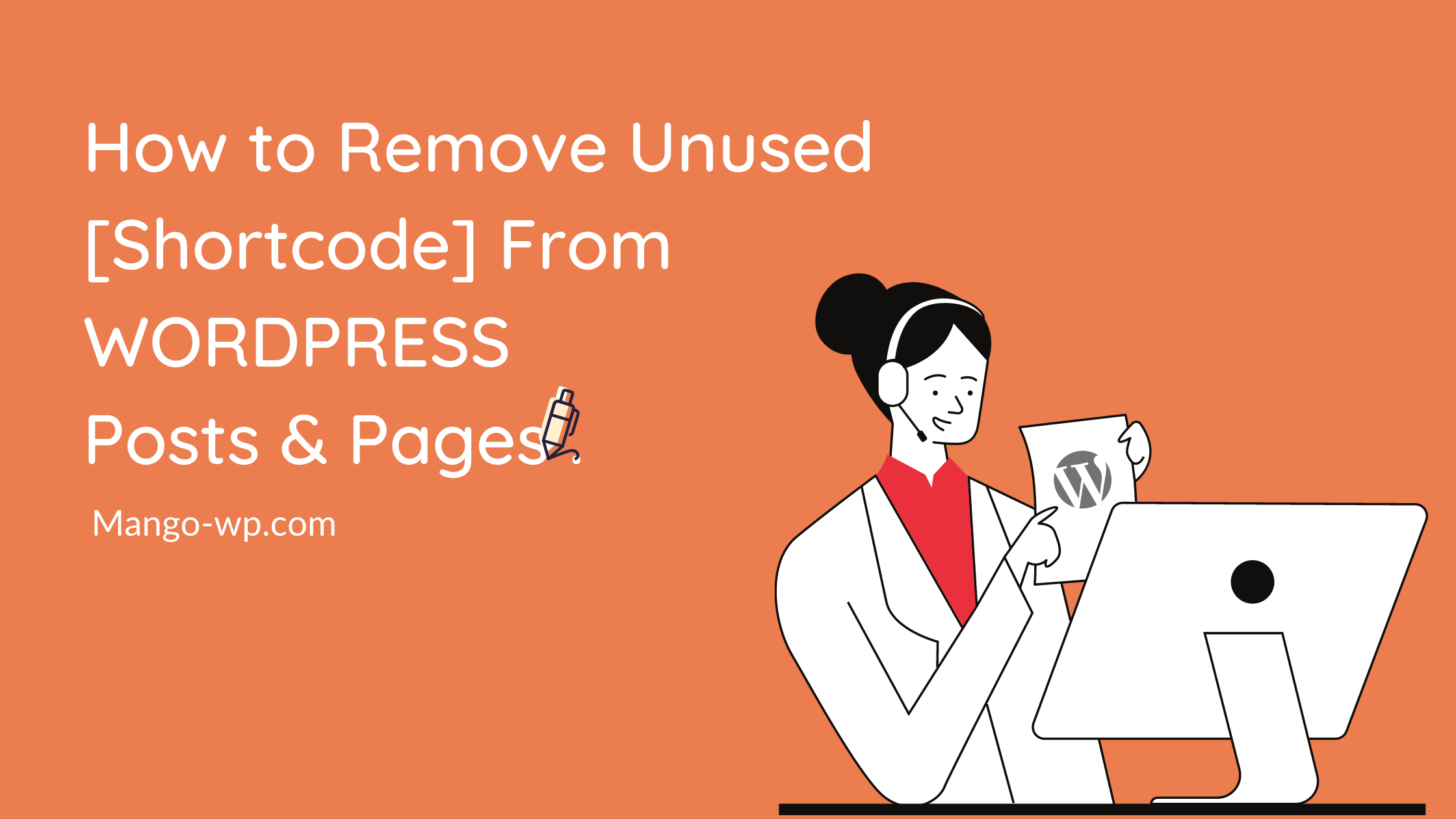 How To Remove Unused Shortcodes From Content Wordpress MangoWP Fully 